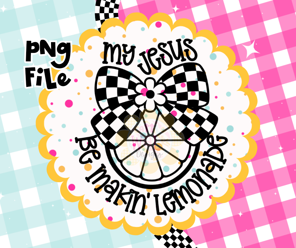 My Jesus Be Makin’ Lemonade PNG | Faith Lemon Design | Christian Summe ...